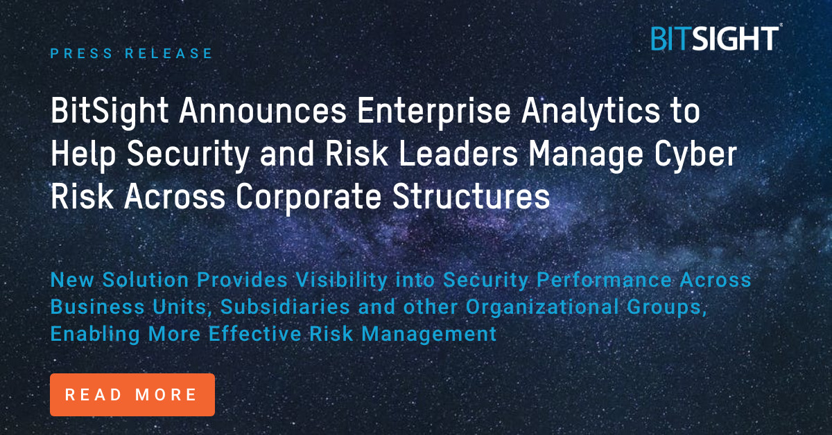 BitSight Announces Enterprise Analytics to Help Security & Risk Leaders Manage Cyber Risk Across ...